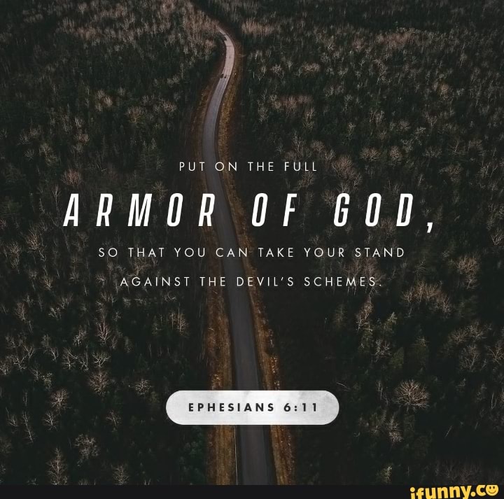 PUT ON THE FULL ARMOR OF GOD, SO THAT YOU CAN TAKE YOUR STAND AGAINST ...