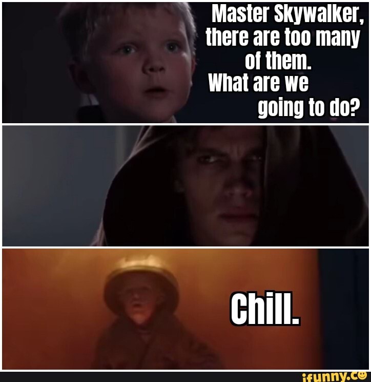 Master Skywalker, there are too many of them. What are we going to do ...