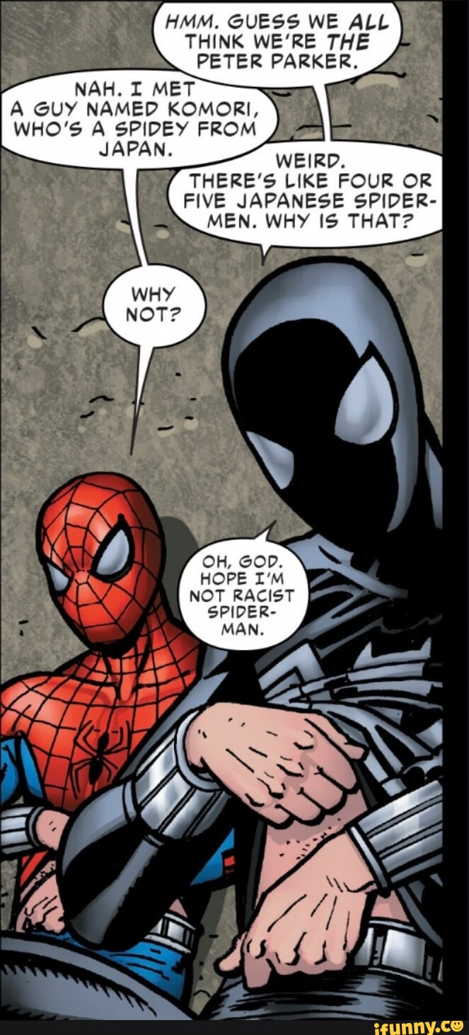 Spoodermin - HMM. GUESS WE ALL THINK WE'RE THE PETER PARKER. NAH. I MET ...