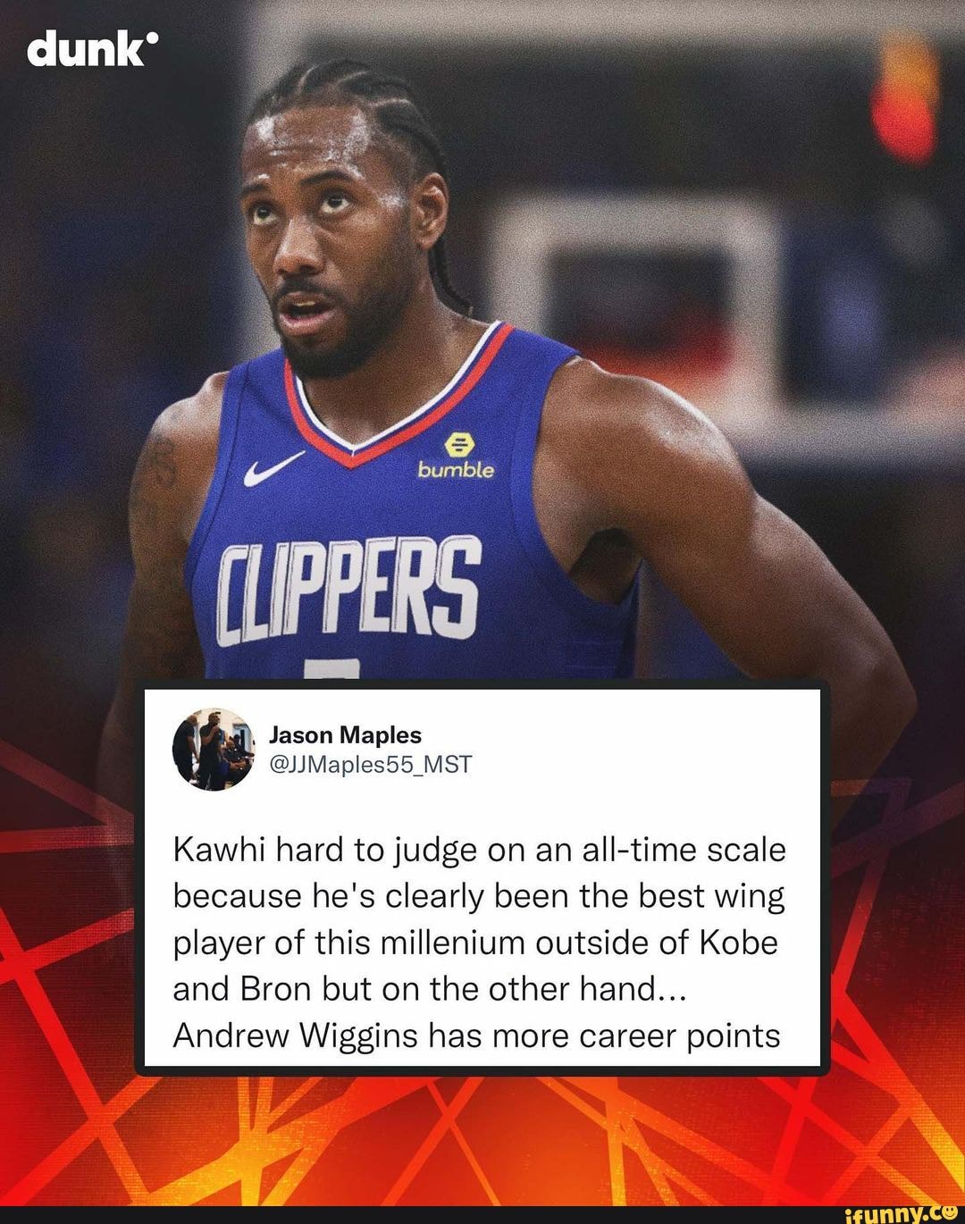 Dunk' bumble Jason Maples Kawhi hard to judge on an all-time scale ...
