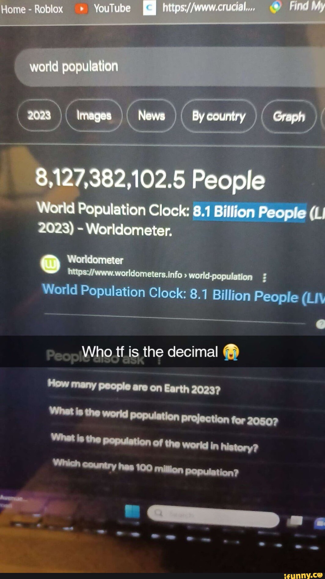 Who tf is the decimal How many people are on Earth 2023? Whet ls the ...