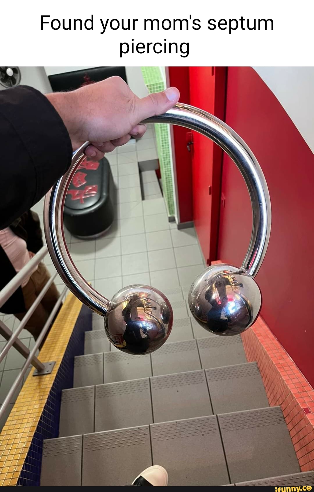 Found your mom's septum piercing af wee - iFunny