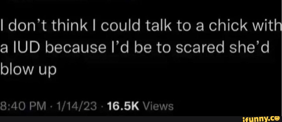 Iud memes. Best Collection of funny Iud pictures on iFunny