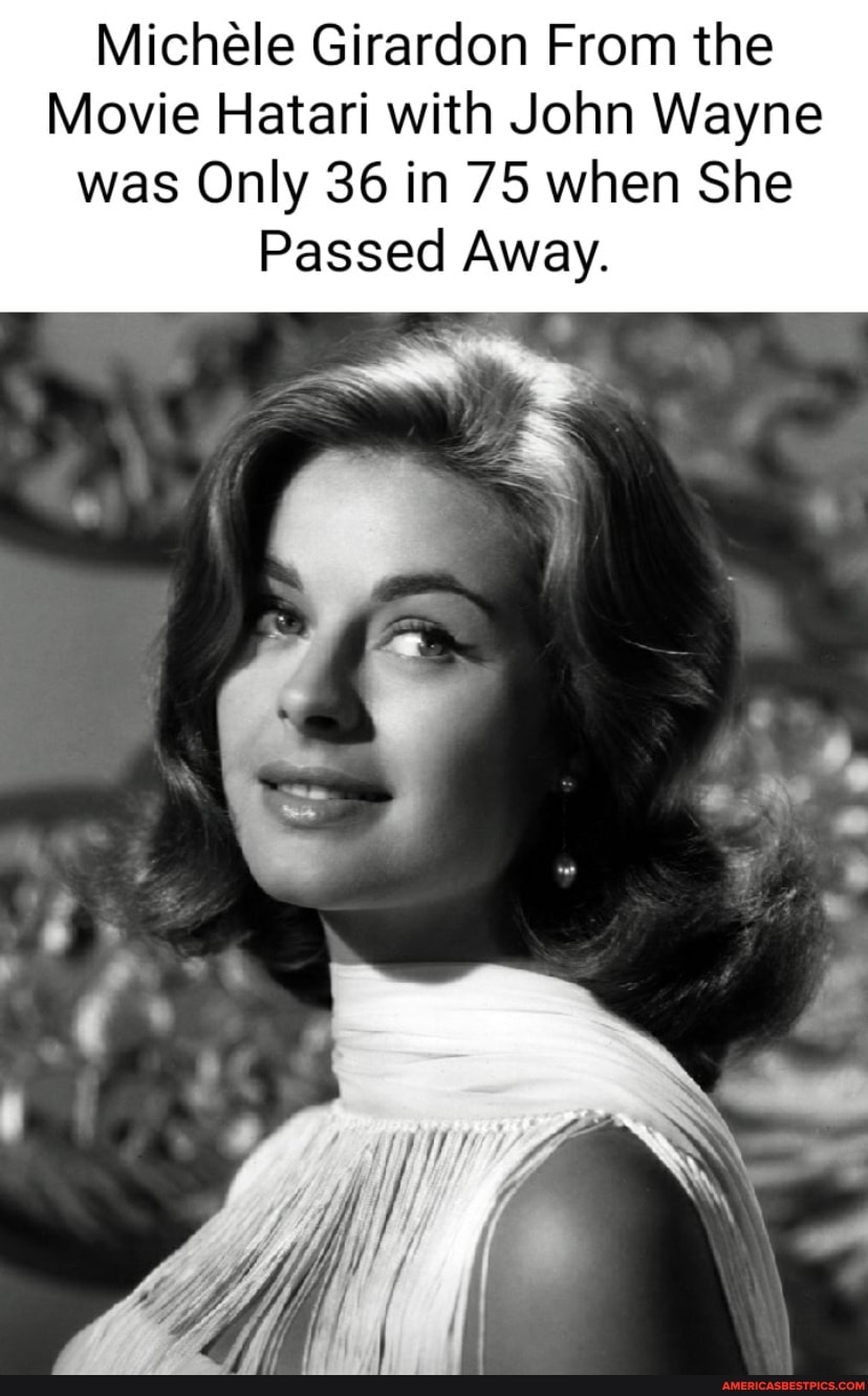 Michele Girardon From the Movie Hatari with John Wayne was Only 36 in ...