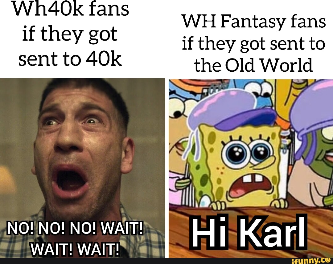 WH Fantasy fans fans if they got if they got sent to sent to the Old ...