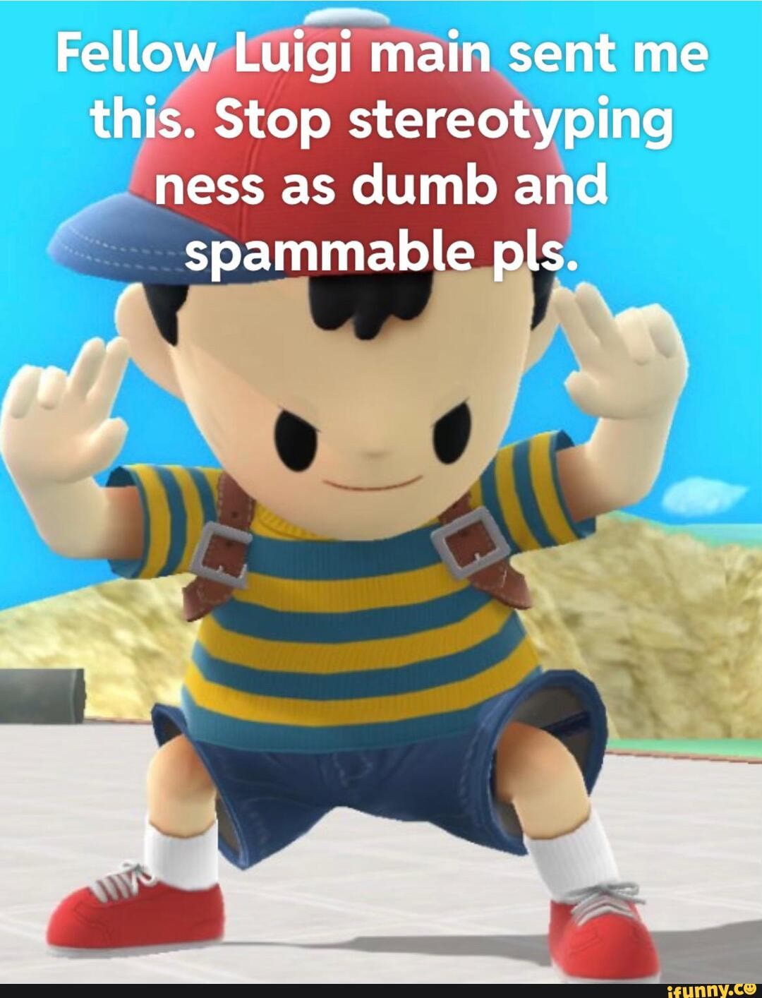 Fellow Luigi main sent me this. Stop stereotyping ness as dumb and ...