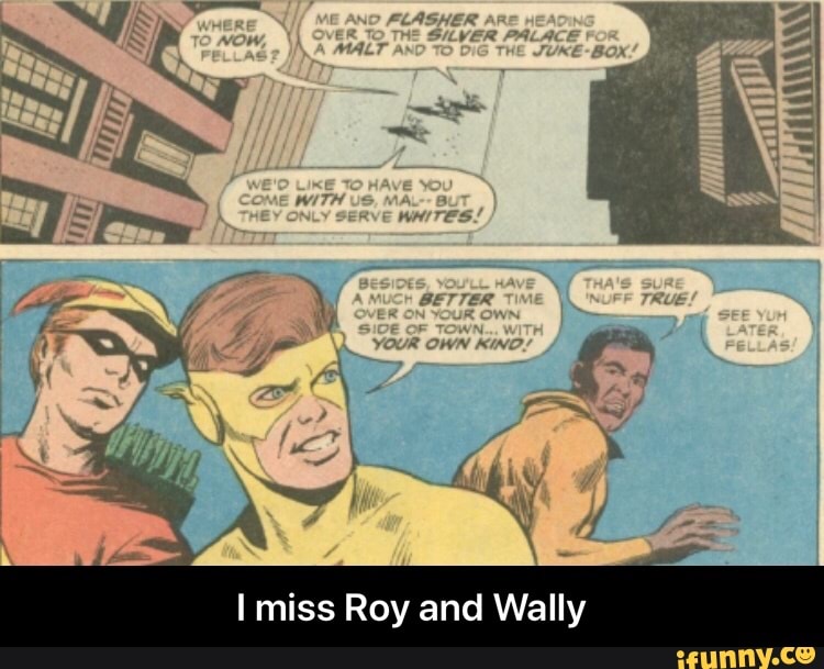I miss Roy and Wally - I miss Roy and Wally - iFunny