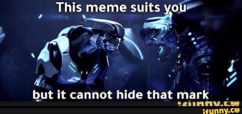 This meme suits you but it cannot hide that mark - iFunny
