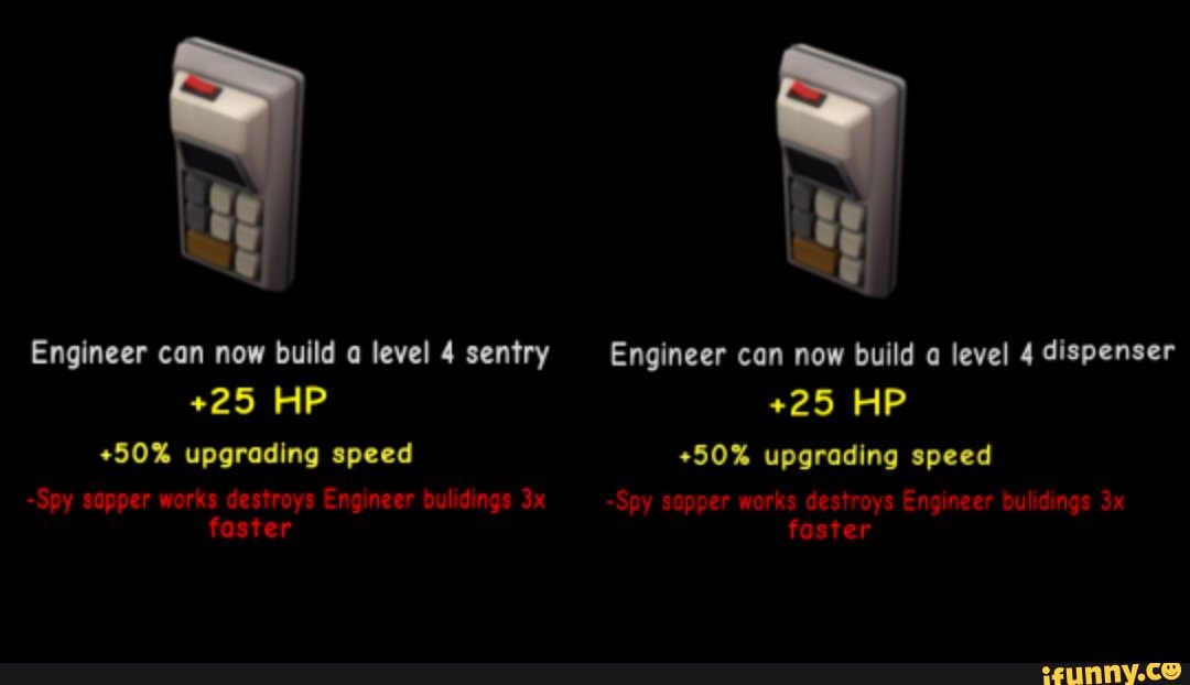 Engineer can now build a level 4 sentry Engineer can now build a level ...