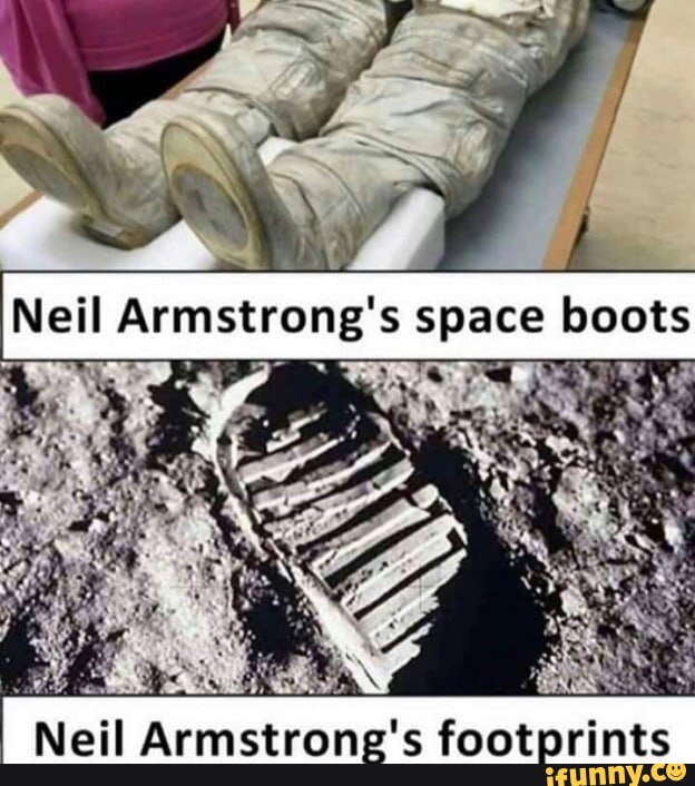 Neil Armstrong's space boots Neil Armstrong's footprints - iFunny