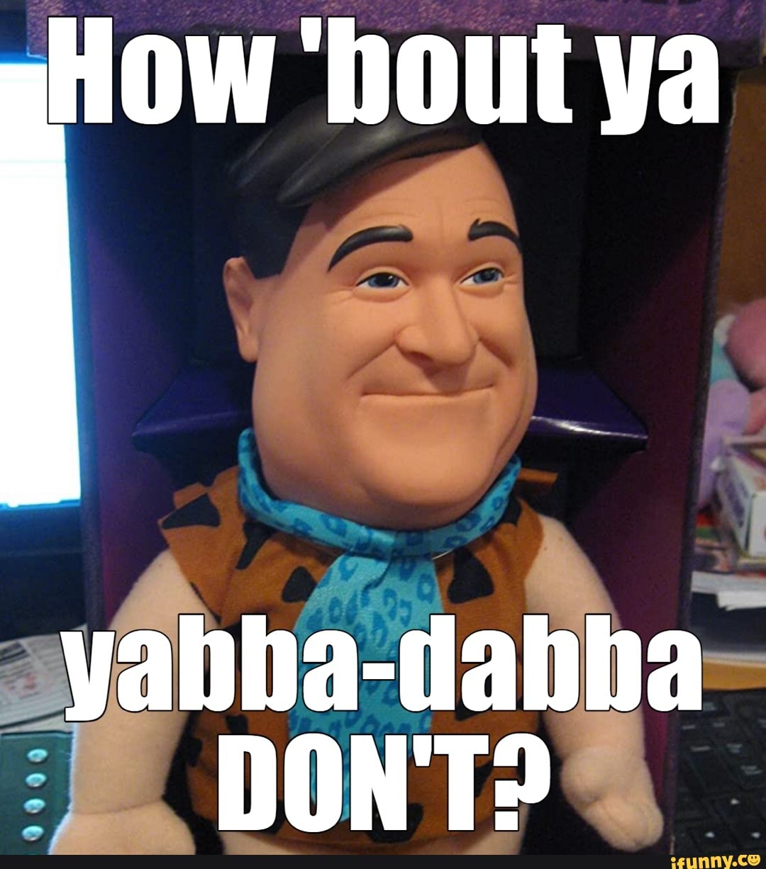 Yabbadabbadoo memes. Best Collection of funny Yabbadabbadoo pictures on ...
