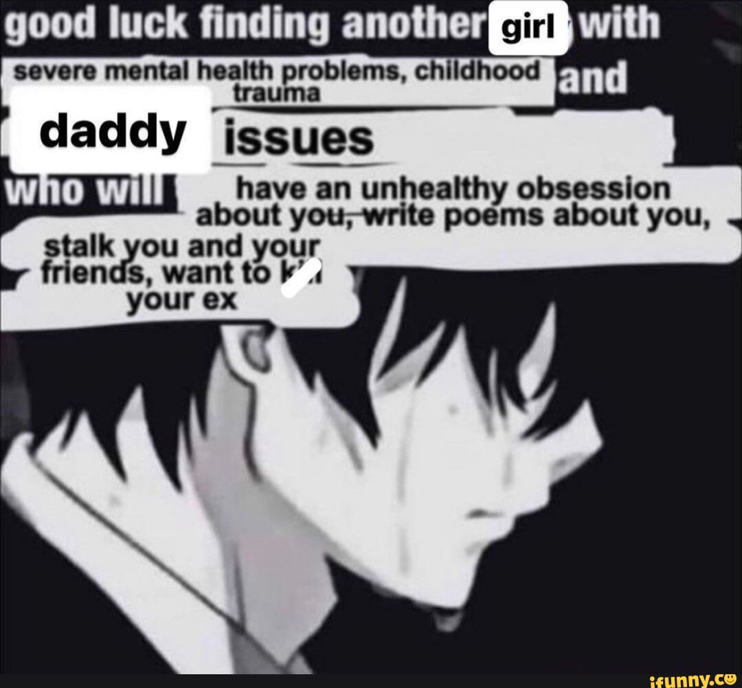 Good luck finding another severe mental health problems, childhood ...