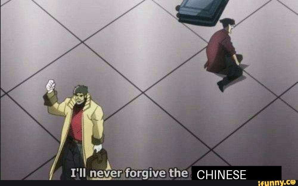 I'll never forgive the CHINESE - iFunny