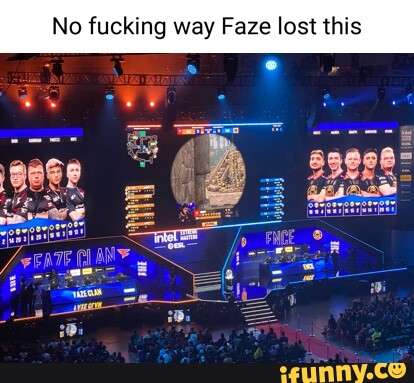 No fucking way Faze lost this - iFunny