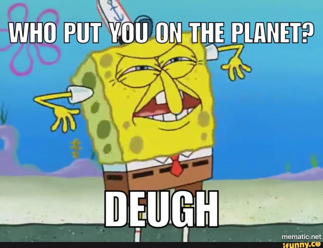 Deaugh memes. Best Collection of funny Deaugh pictures on iFunny