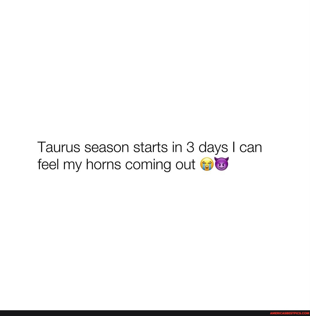 Where’s my Taurus gang? ♉️ - Taurus season starts in 3 days I can feel my horns coming out @W ...