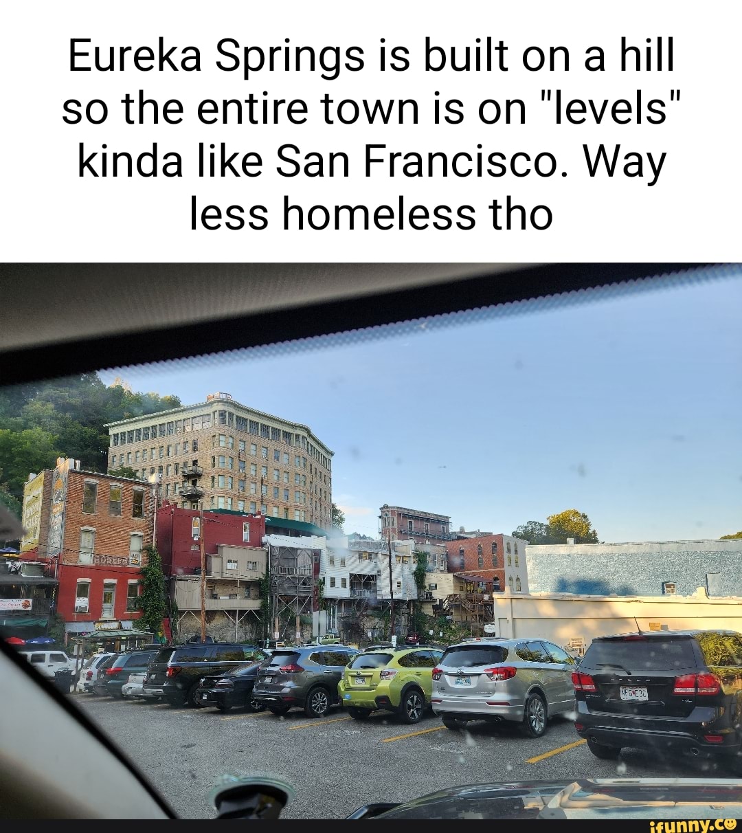 Eureka Springs is built on a hill so the entire town is on "levels ...