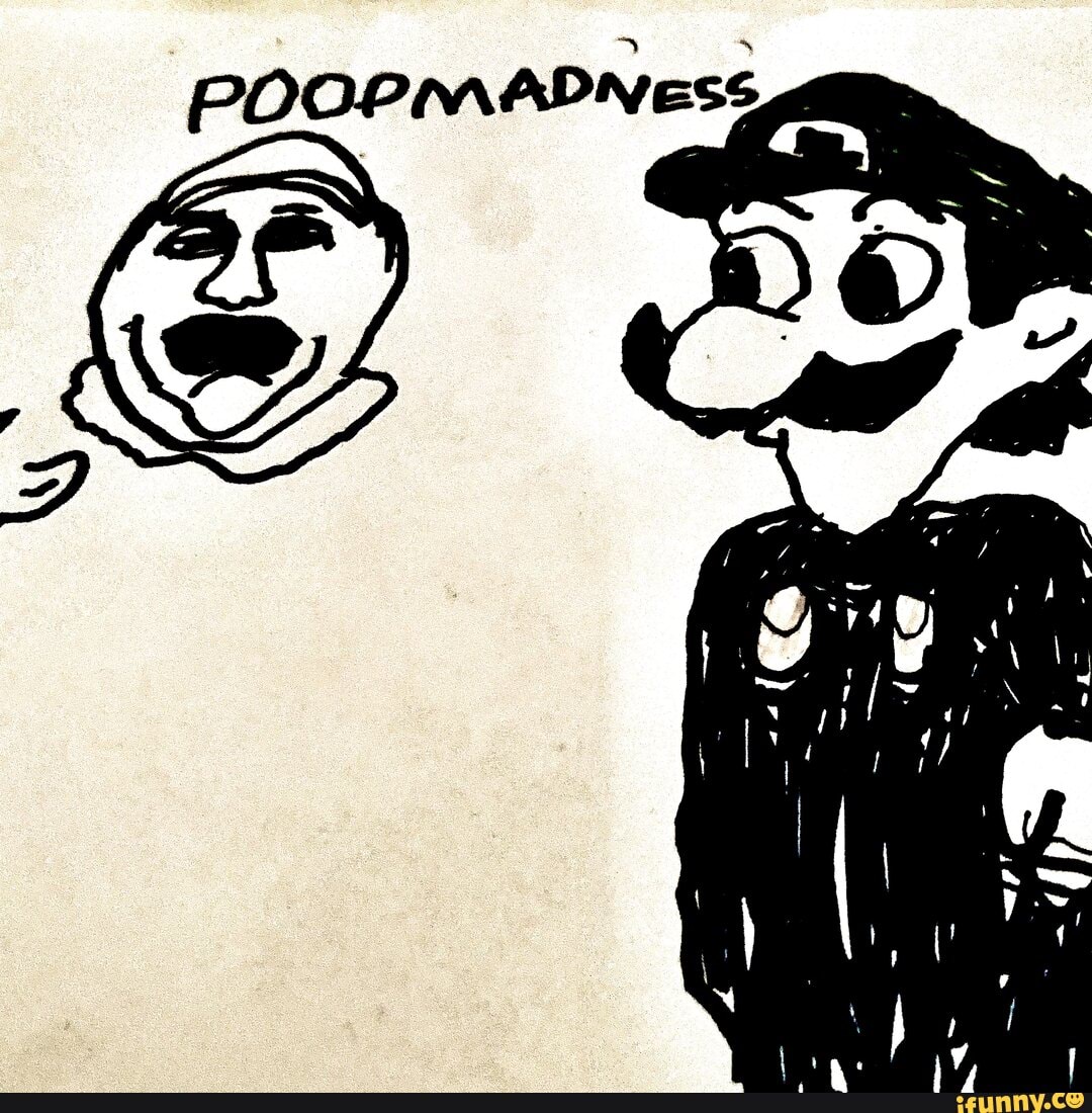 Poopmadness - iFunny