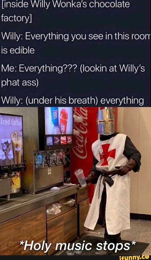 Inside Willy Wonka's chocolate factory] Willy: Everything you see in ...