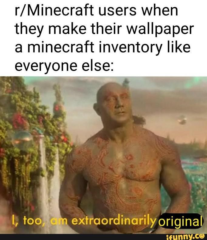 Users when they make their wallpaper a minecraft inventory like ...