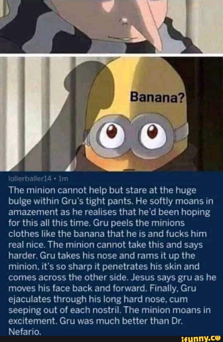 Lollerballerl4 The minion cannot help but stare at the huge bulge ...