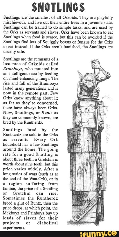 SNOTLINGS Snotlings are the smallest of all Orkoids. They are playfully ...