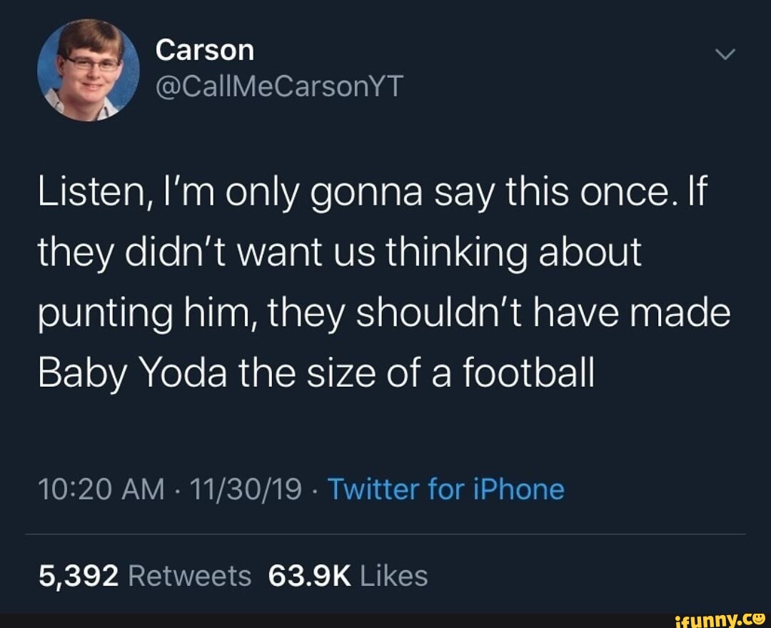 Carson @CallMeCarsonYT Listen, I'm only gonna say this once. If they ...