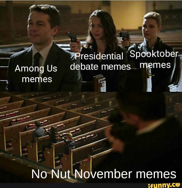 Presidential Spooktober Among Us debate memes Memes memes No Nut ...