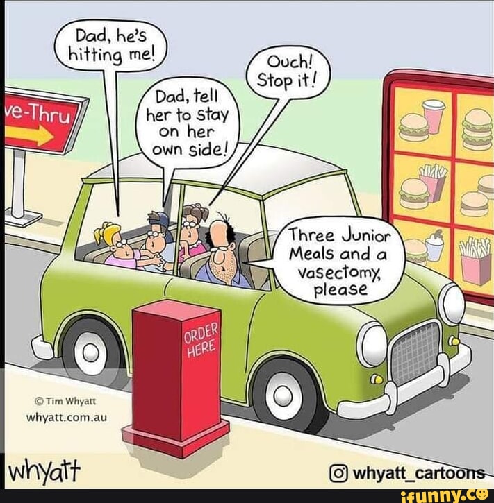Dad, he's hitting me! Dad, tell her to Stay Three Junior Meals and a ...