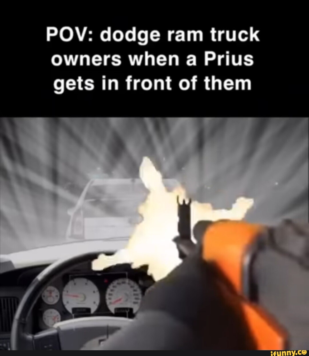 POV: dodge ram truck owners when a Prius gets in front of them - iFunny