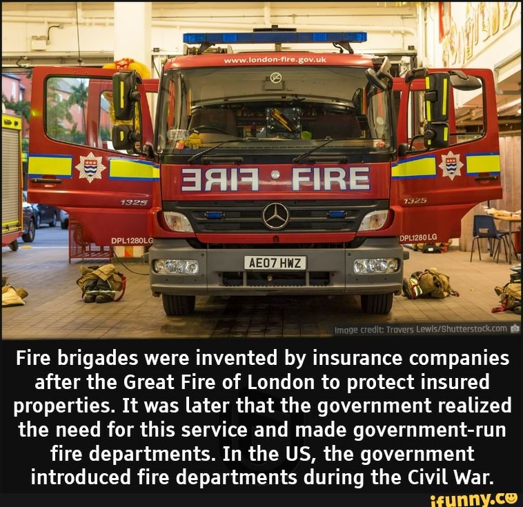 Ese, Fire brigades were invented by insurance companies after the Great ...