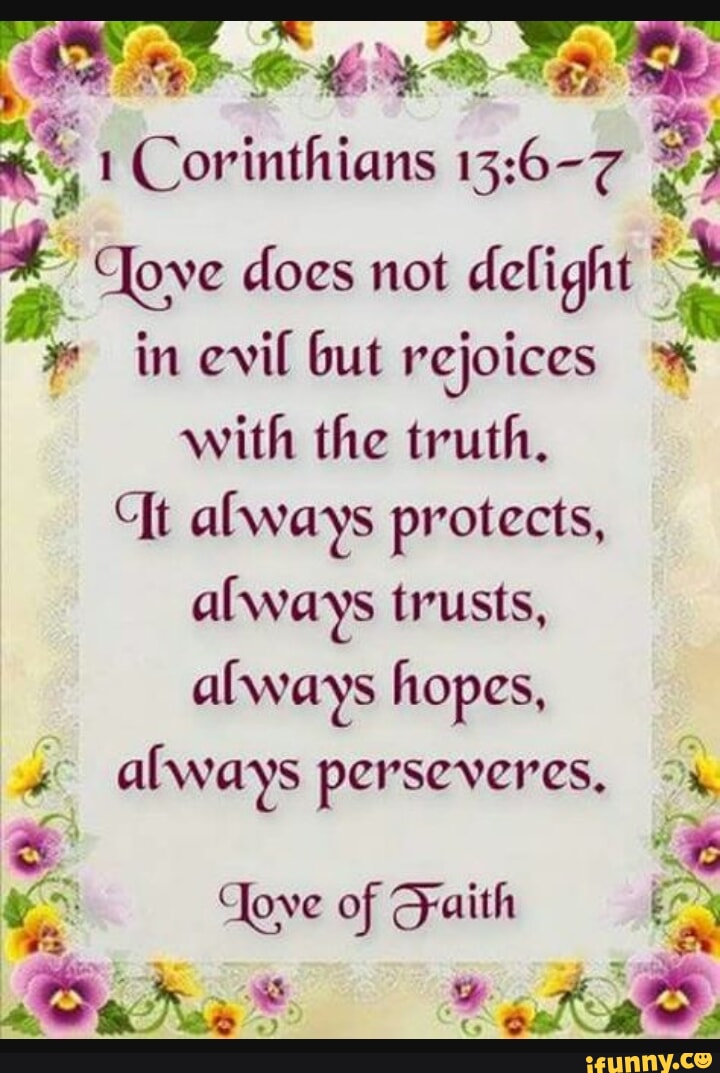 Corinthians 13: Jove does not delight in evil but rejoices with the ...