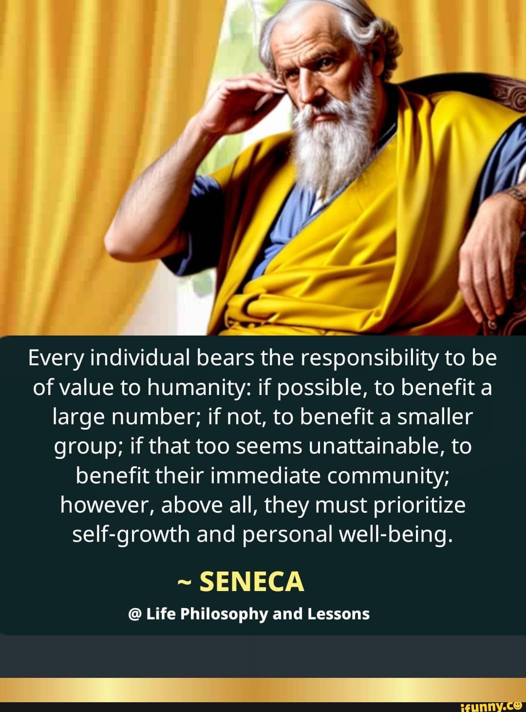 Every individual bears the responsibility to be of value to humanity ...