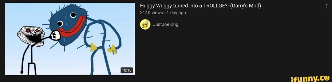 Huggy Wuggy turned into a TROLLGE?! (Garry's Mod) 314K views 1 day ago ...