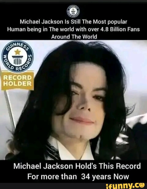 Michael Jackson Is Still The Most popular Human being in The world with ...
