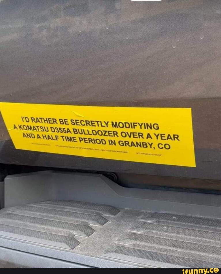 YO RATHER BE SECRETLY MODIFYING AKOMATSU Da55; BULLDOZER OVER A YEAR ...