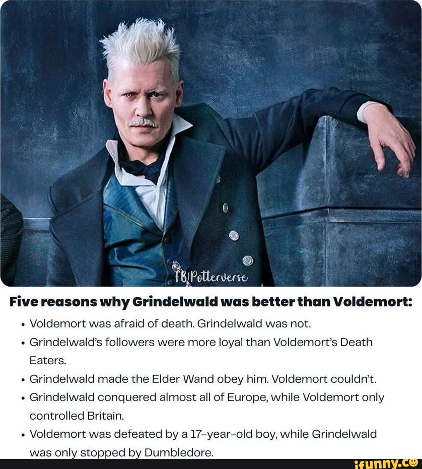Five reasons why Grindelwald was better than Voldemort: Voldemort was ...