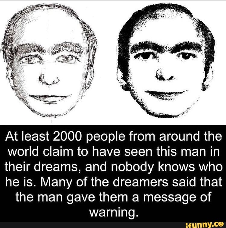At least 2000 people from around the world claim to have seen this man ...