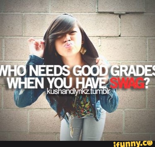 Funny Swag Tumblr Pictures With Captions