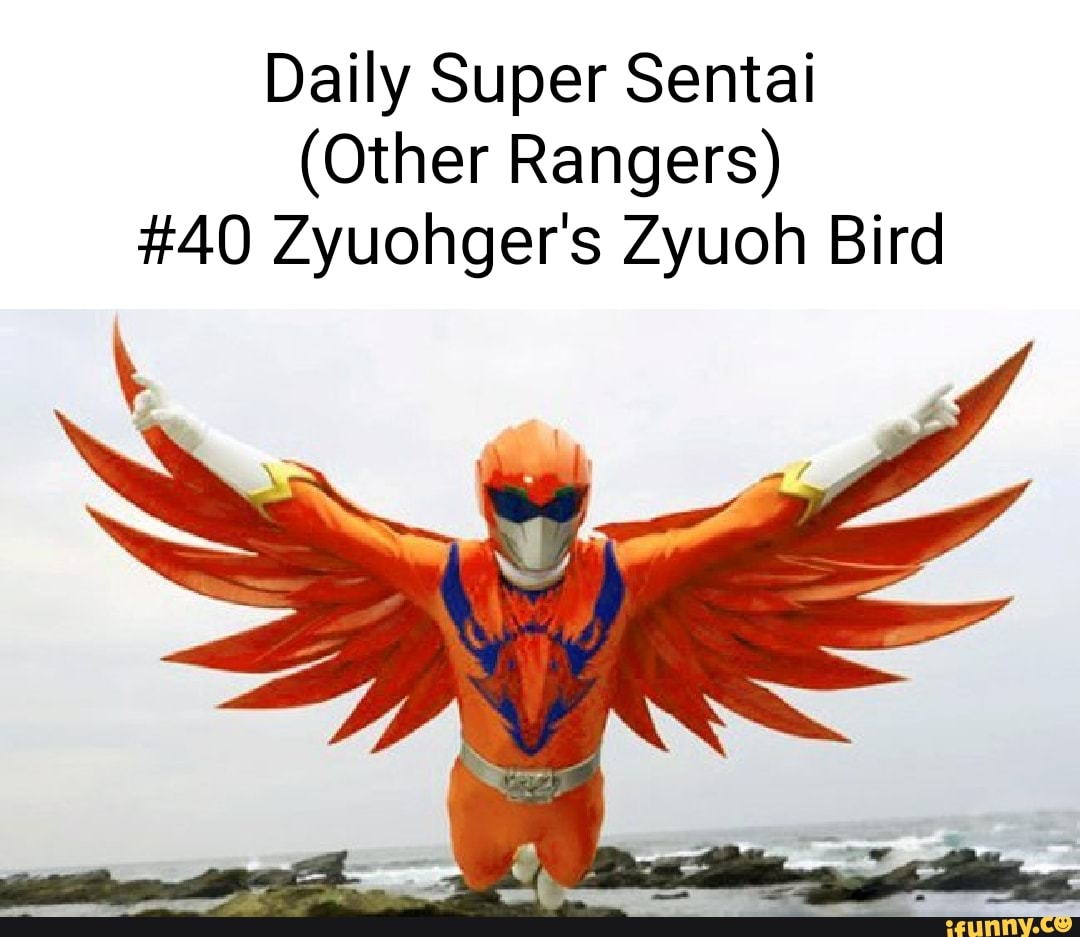Daily Super Sentai (Other Rangers) #40 Zyuohger's Zyuoh Bird - iFunny