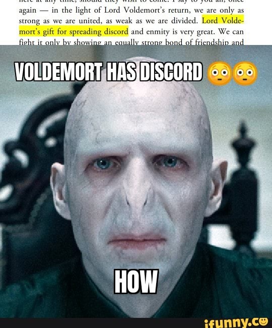 Again in the light of Lord Voldemort return, we are only as strong as ...