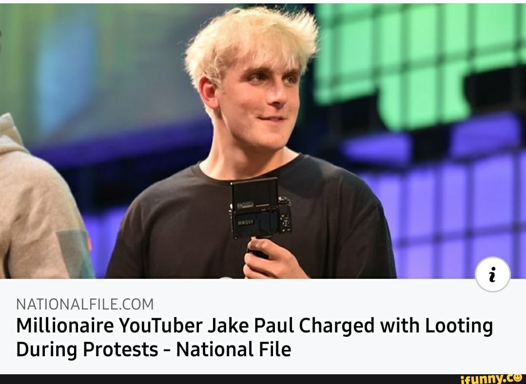 NATIONALFILE.COM Millionaire YouTuber Jake Paul Charged with Looting ...