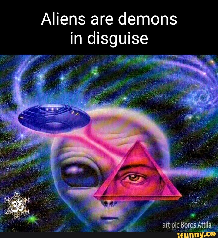 Aliens are demons in disguise art pic Boros: - iFunny