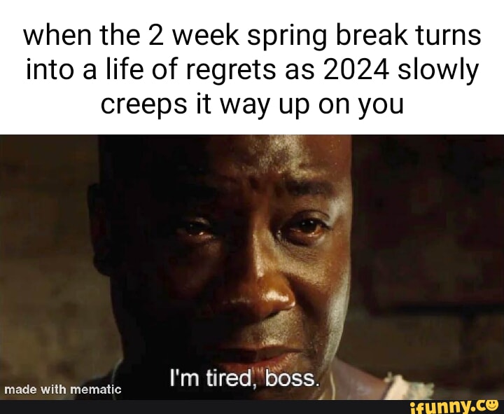 When the 2 week spring break turns into a life of regrets as 2024 ...