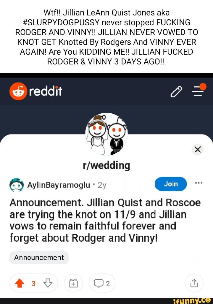 Wifl! Jillian LeAnn Quist Jones aka #SLURPYDOGPUSSY never stopped ...