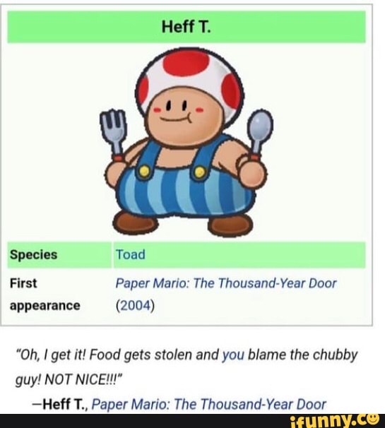 Heff T. Species Toad First Paper Mario: The Thousand. Door appearance ...