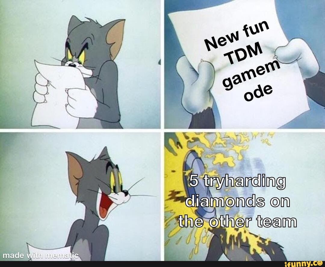 5 tryharding diamonds on the other team - iFunny