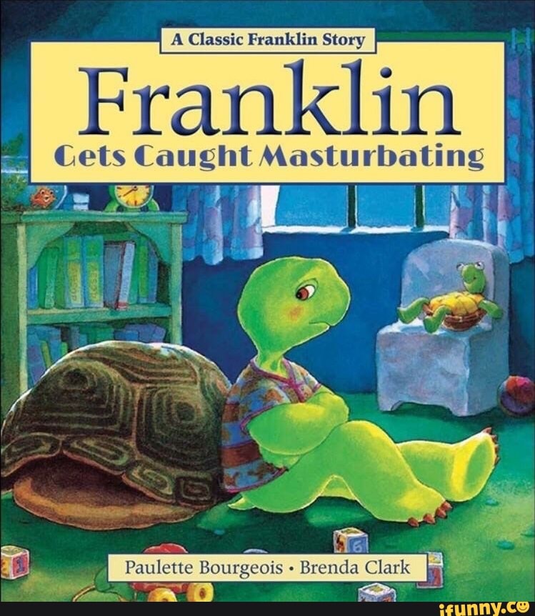A Classic Franklin Story Franklin Gets Caught Masturbating al Paulette ...