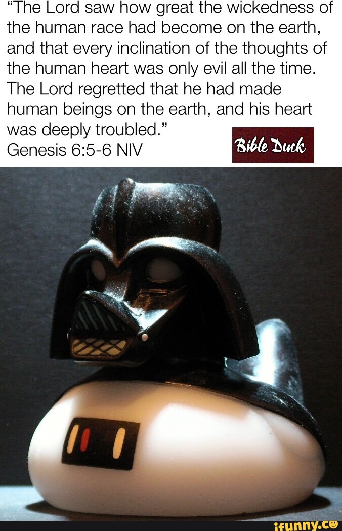 "The Lord saw how great the wickedness of the human race had become on ...