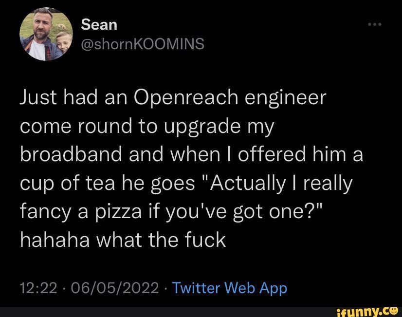 Openreach memes. Best Collection of funny Openreach pictures on iFunny